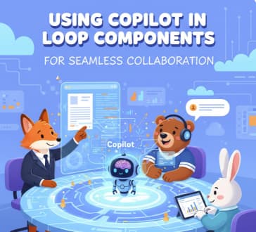 Using Copilot in Loop Components for Seamless Collaboration